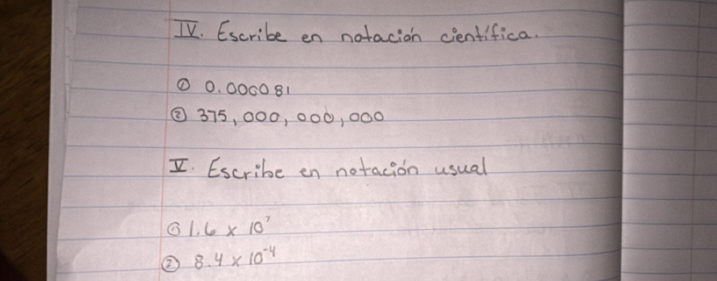 Solved: VV. Escribe en notacion cientifica. ① 0. 00 081 ② 375, 000, 000 ...