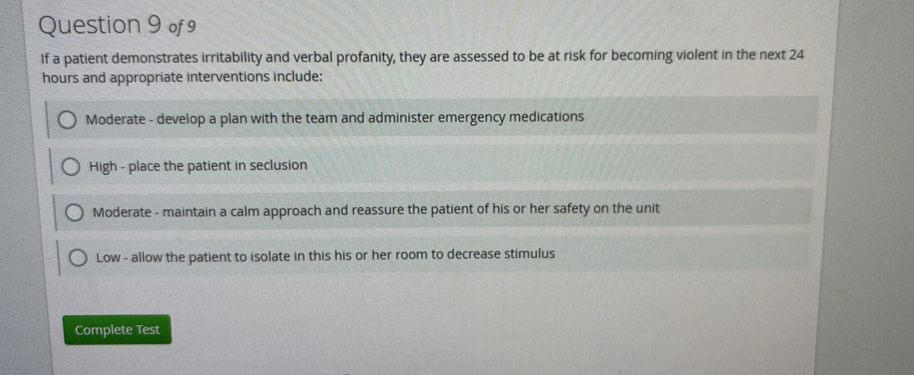 Solved: of9 If a patient demonstrates irritability and verbal profanity ...