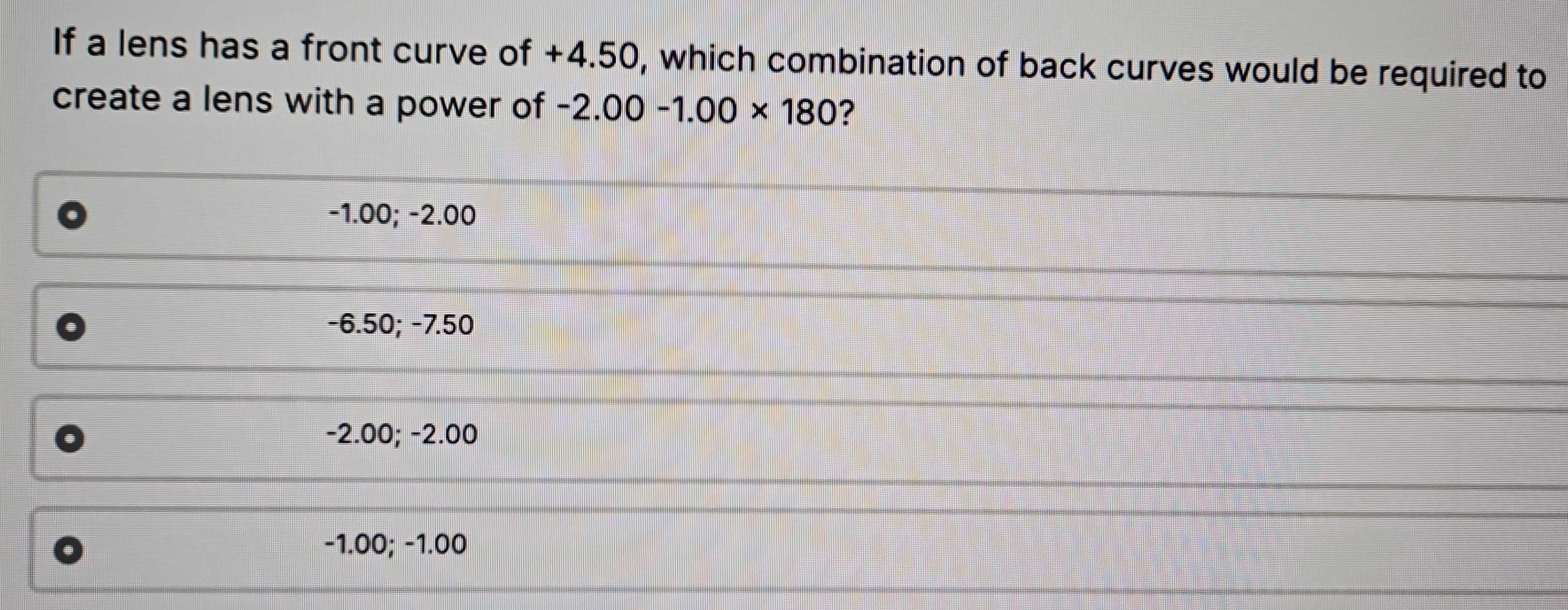 Solved: If a lens has a front curve of +4.50, which combination of back ...