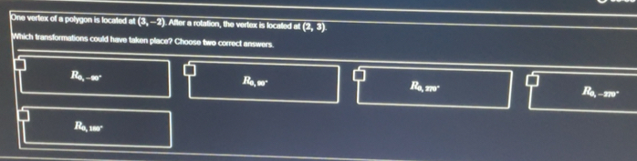 Solved: One vertex of a polygon is located M(3,-2). After a rotation ...