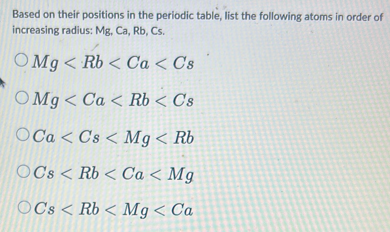 Solved: Based on their positions in the periodic table, list the ...