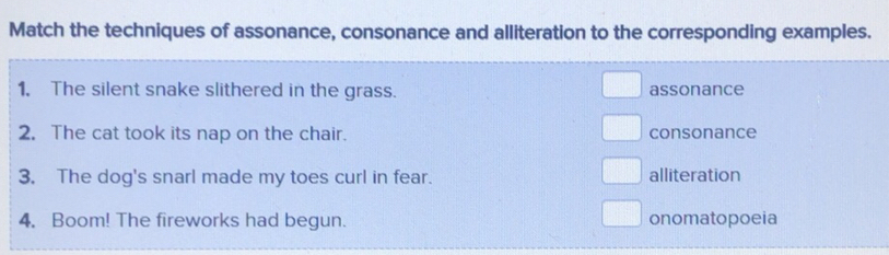 Solved: Match the techniques of assonance, consonance and alliteration ...