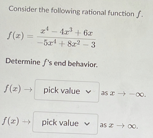 Solved: Consider the following rational function ƒ. f(x)= (x^4-4x^3+6x ...