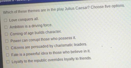 Solved: positon Which of these themes are in the play Julius Caesar ...
