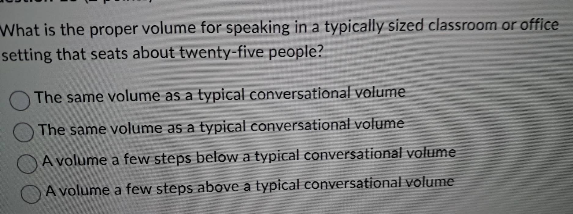 Solved: What is the proper volume for speaking in a typically sized ...