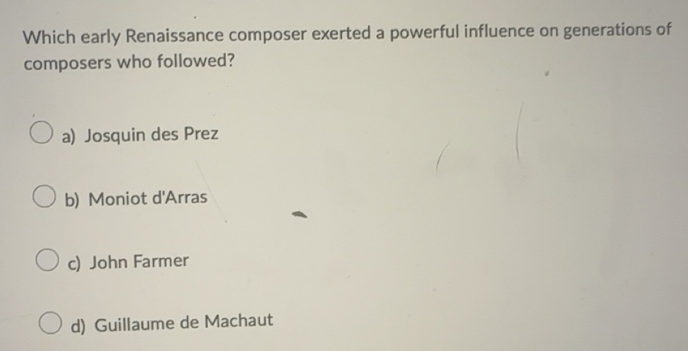 Solved: Which early Renaissance composer exerted a powerful influence ...