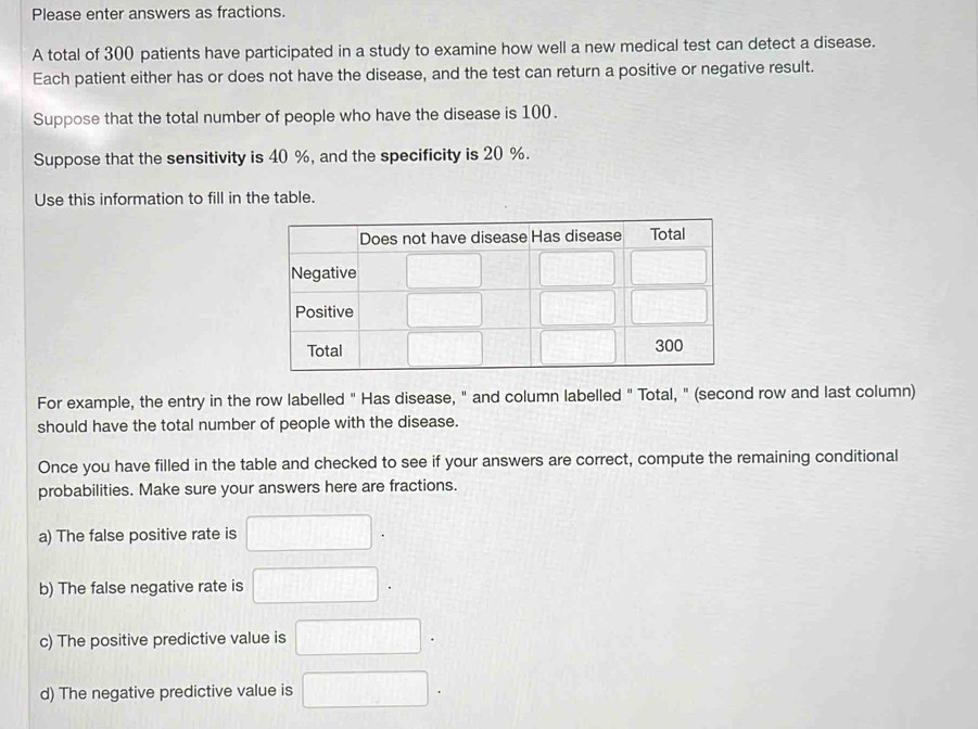 Solved: Please enter answers as fractions. A total of 300 patients have ...