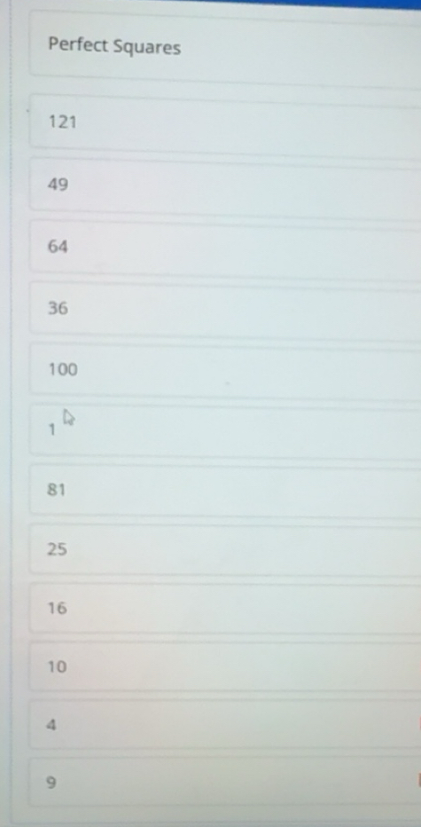 Solved: Perfect Squares 121 49 64 36 100 1 81 25 16 10 4 9 [Math]