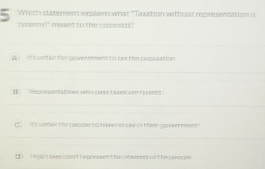 Solved: Which statement explains what "Taxation without representation ...