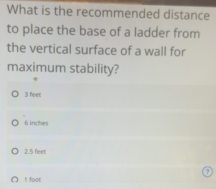 Solved: What is the recommended distance to place the base of a ladder ...