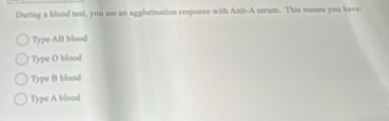 Solved: During a blood test, you anr an agglatination response with ...