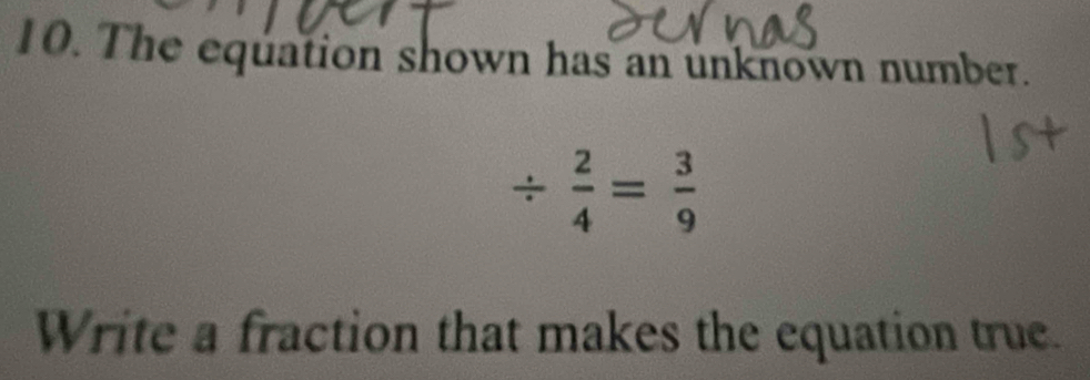 Solved: The equation shown has an unknown number. / 2/4 = 3/9 Write a ...