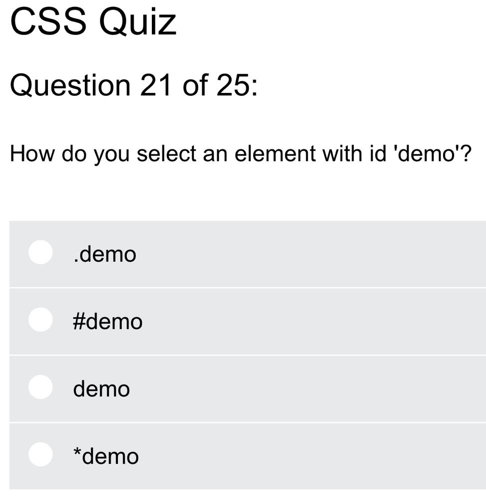Solved: CSS Quiz Question 21 of 25: How do you select an element with id 'demo'?.demo #demo demo ...