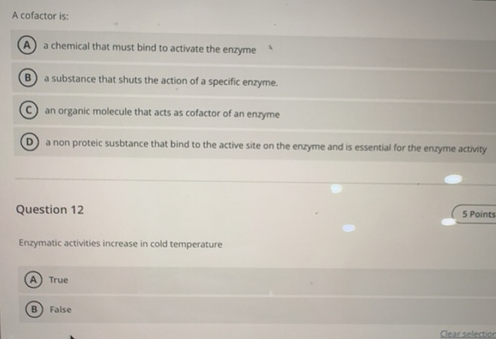 Solved: A cofactor is: A) a chemical that must bind to activate the ...