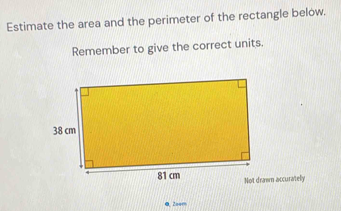 Solved: Estimate the area and the perimeter of the rectangle below ...