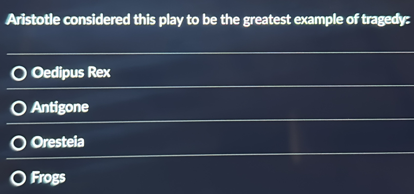 Solved: Aristotle considered this play to be the greatest example of ...