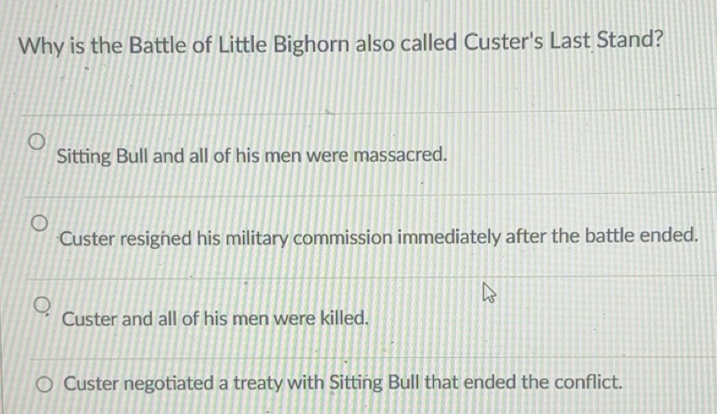 Solved: Why is the Battle of Little Bighorn also called Custer's Last ...