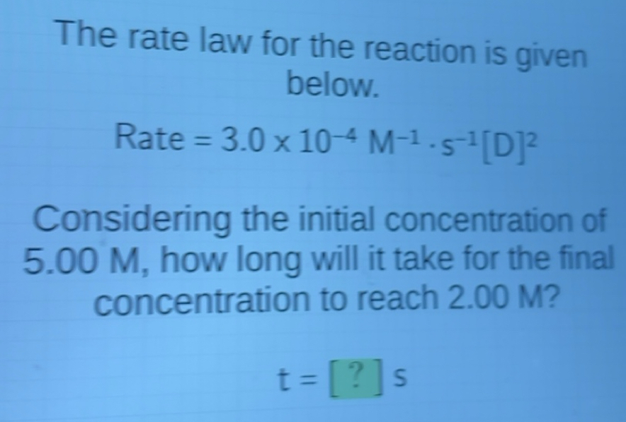 Solved: The rate law for the reaction is given below. Rate =3.0* 10^(-4 ...
