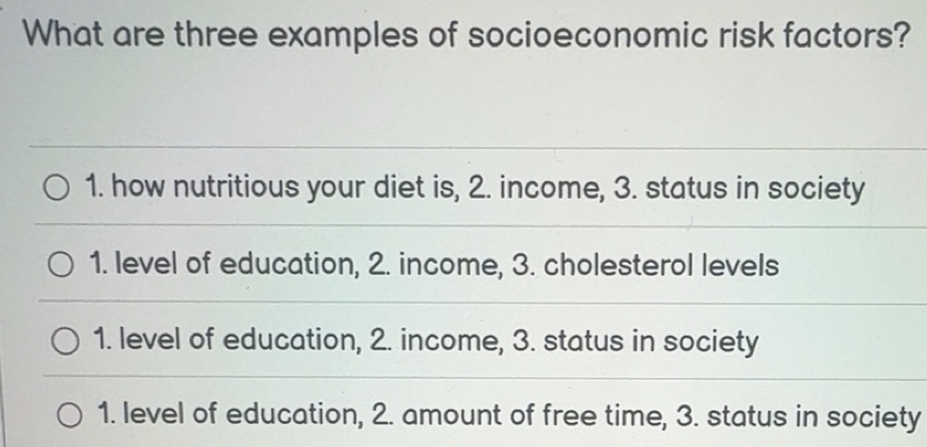 Solved: What are three examples of socioeconomic risk factors? 1. how ...