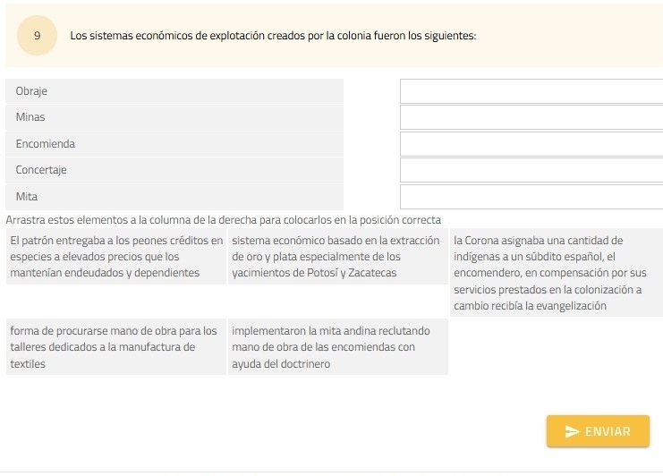 Resuelto:Los sistemas económicos de explotación creados por la colonia ...