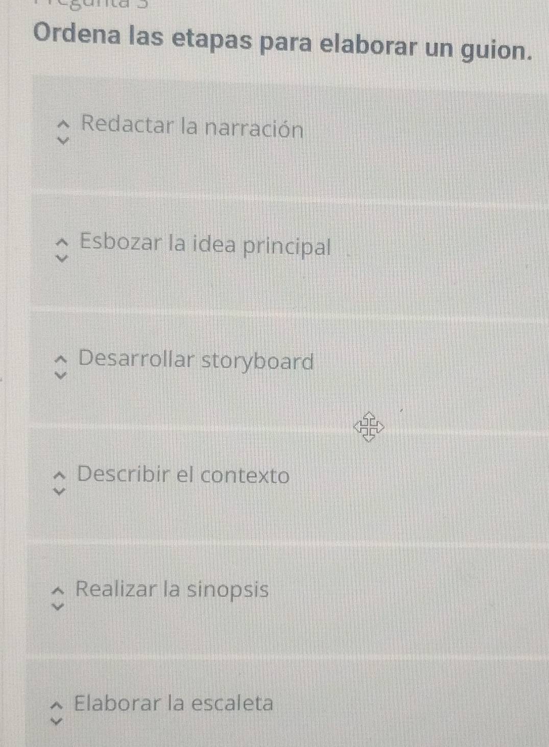 Resuelto:Ordena las etapas para elaborar un guion. Redactar la ...