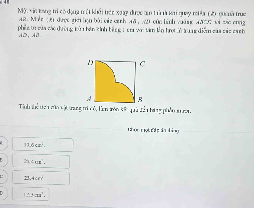 Giải quyết:Một vật trang trí có dạng một khối tròn xoay được tạo thành khi quay miền (R) quanh ...