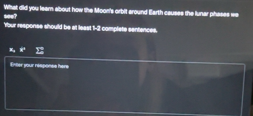 Solved: What did you learn about how the Moon's orbit around Earth ...