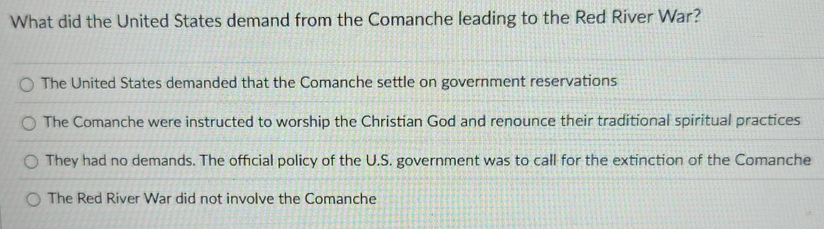Solved: What did the United States demand from the Comanche leading to ...