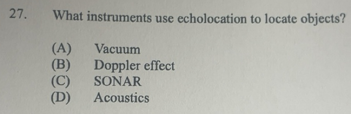 Solved: What instruments use echolocation to locate objects? (A) Vacuum ...
