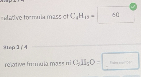 Solved: relative formula mass of C_4H_12= 60 Step 3 / 4 relative ...