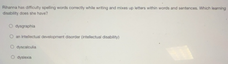 Solved: Rihanna has difficulty spelling words correctly while writing ...