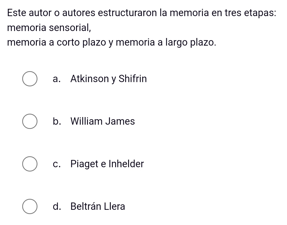 Resuelto:Este autor o autores estructuraron la memoria en tres etapas ...