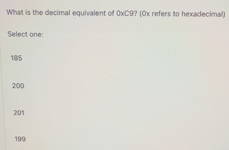 Solved: What is the decimal equivalent of 0xC9? (0x refers to ...
