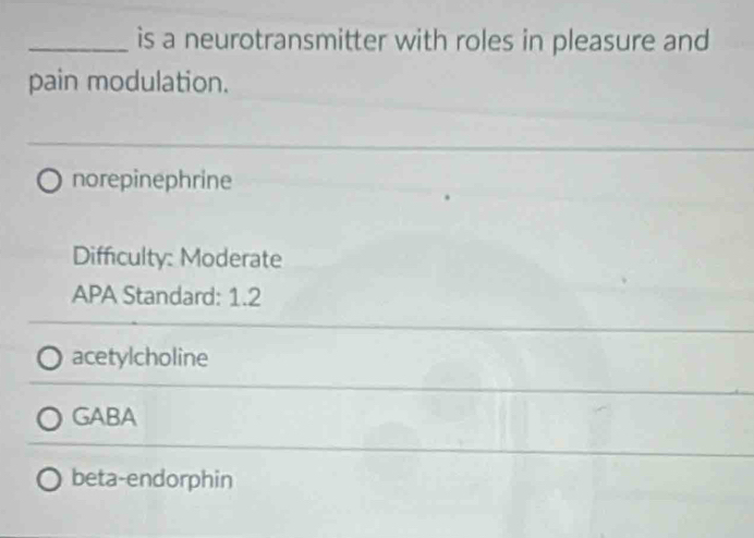 Solved: is a neurotransmitter with roles in pleasure and pain ...