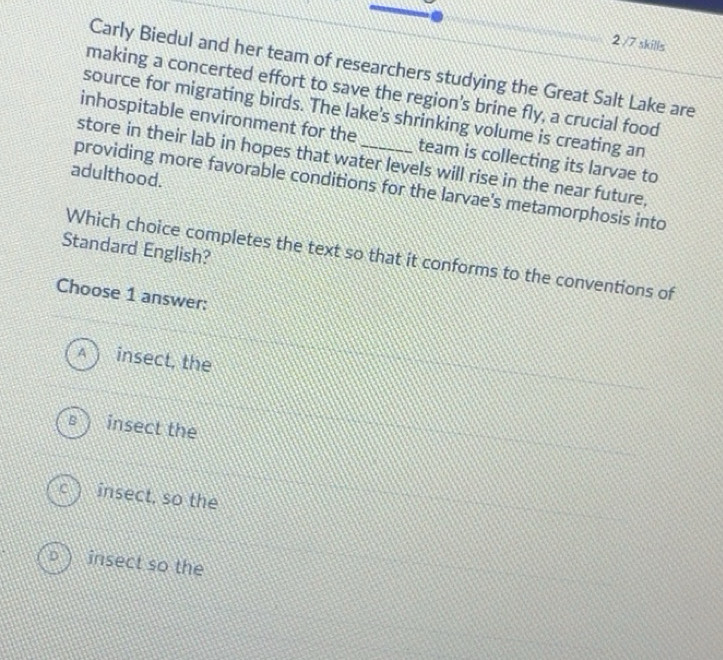 Solved: 2 /7 skills Carly Biedul and her team of researchers studying ...