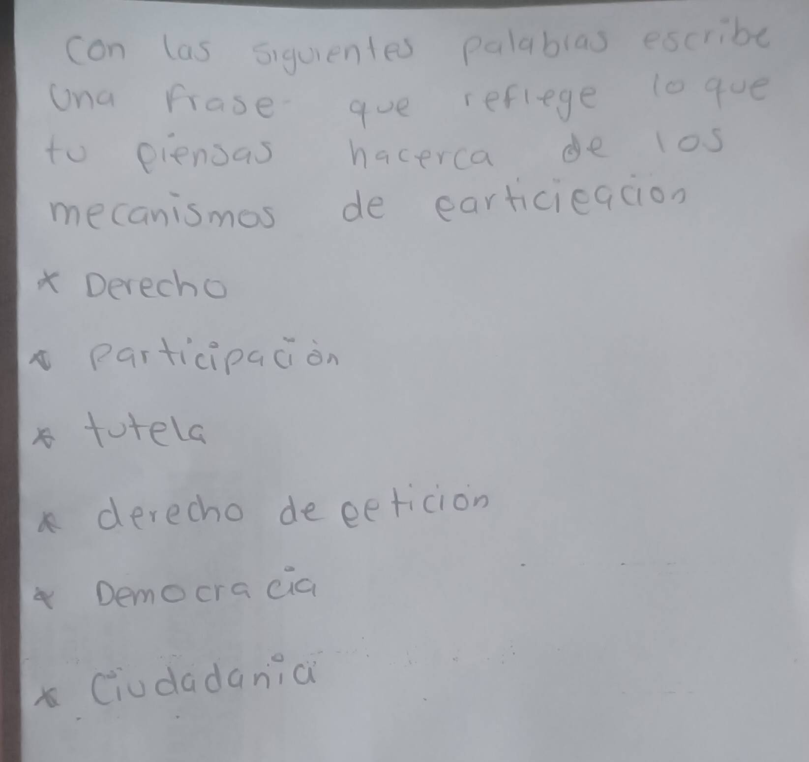 Resuelto:con las siquientes palablas escribe Una Frase que reflege to ...