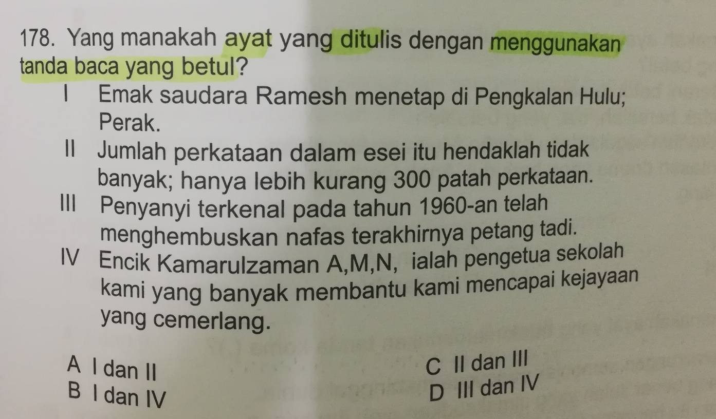Selesai:Yang manakah ayat yang ditulis dengan menggunakan tanda baca yang betul? Emak saudara Rame
