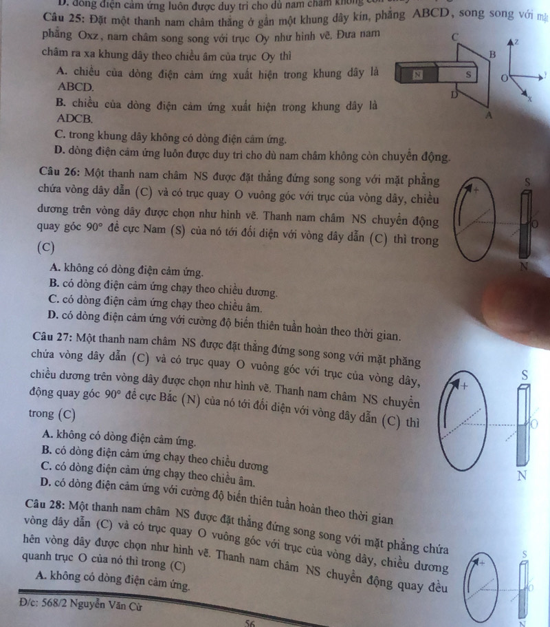 Giải quyết:D. đồng điện cảm ứng luôn được duy trì cho dù nam cham không Câu 25: Đặt một thanh ...