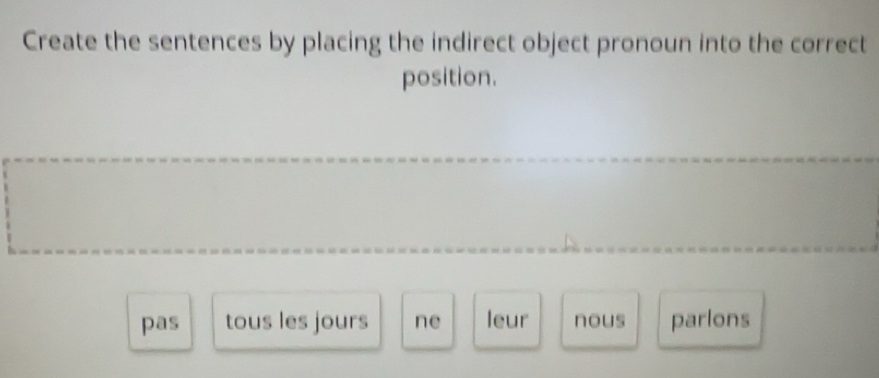 Solved: Create the sentences by placing the indirect object pronoun ...