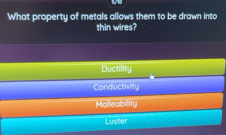 Solved: 5/10 What property of metals allows them to be drawn into thin ...