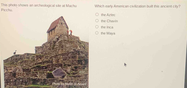 Solved: This photo shows an archeological site at Machu Which early ...