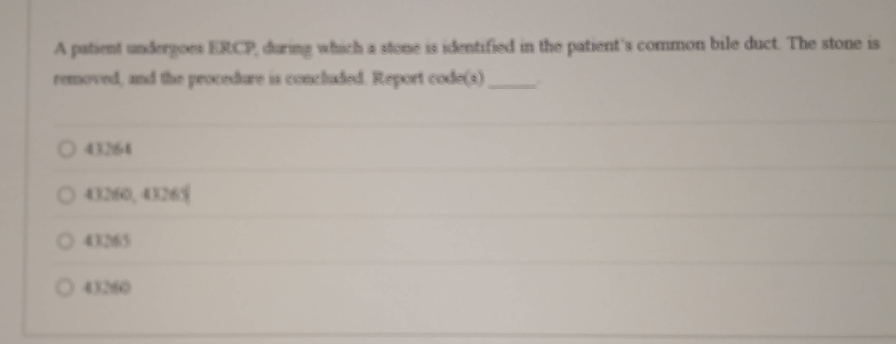 Solved: A patient undergoes ERCP, during which a stone is identified in ...