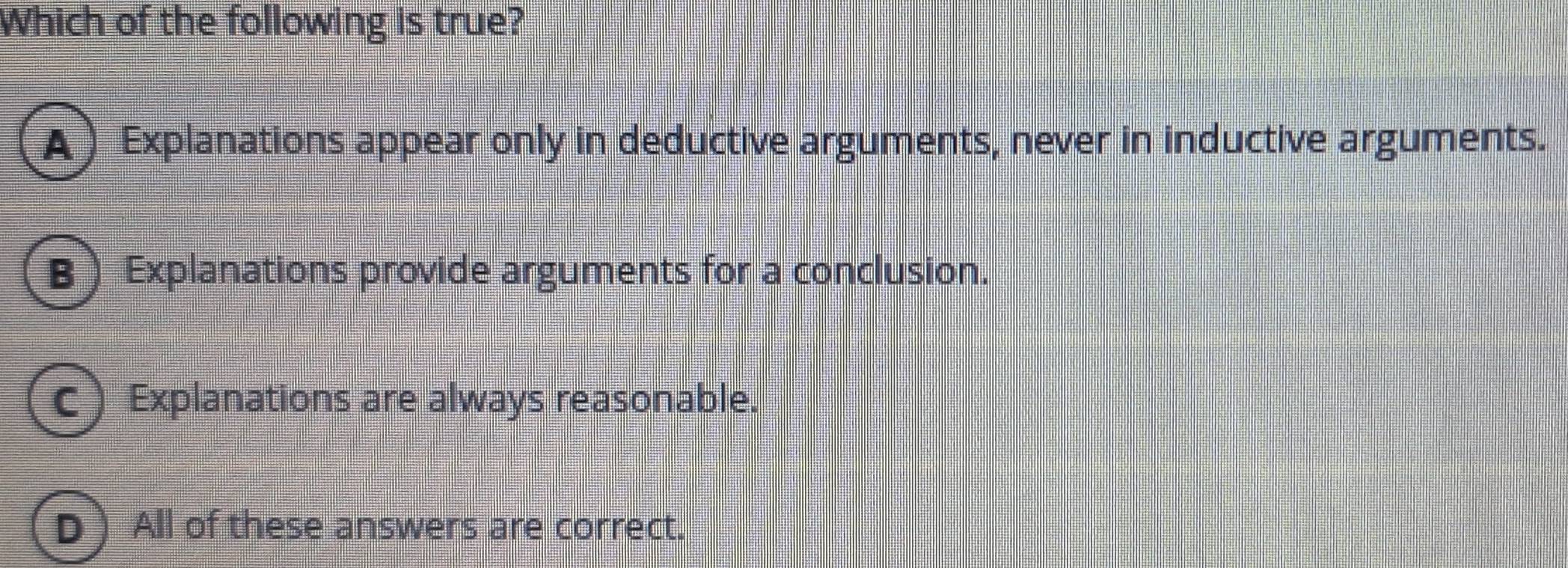 Solved: Which of the following is true? A ) Explanations appear only in ...