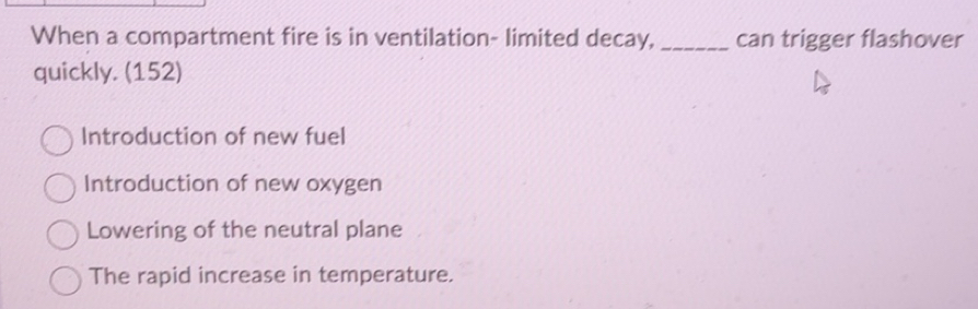 Solved: When a compartment fire is in ventilation- limited decay, _can ...