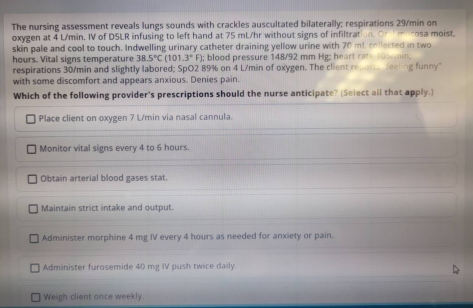 Solved: The nursing assessment reveals lungs sounds with crackles ...