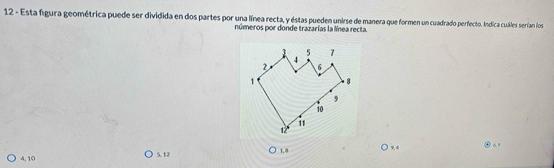 Solved: Esta figura geométrica puede ser dividida en dos partes por una ...