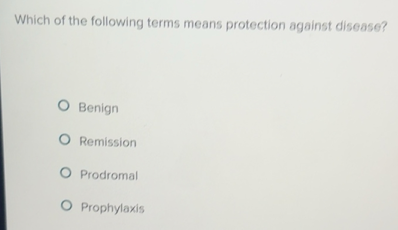 Solved: Which of the following terms means protection against disease ...