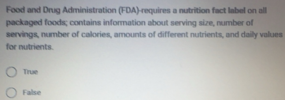 Solved: Food and Drug Administration (FDA)-requires a nutrition fact ...