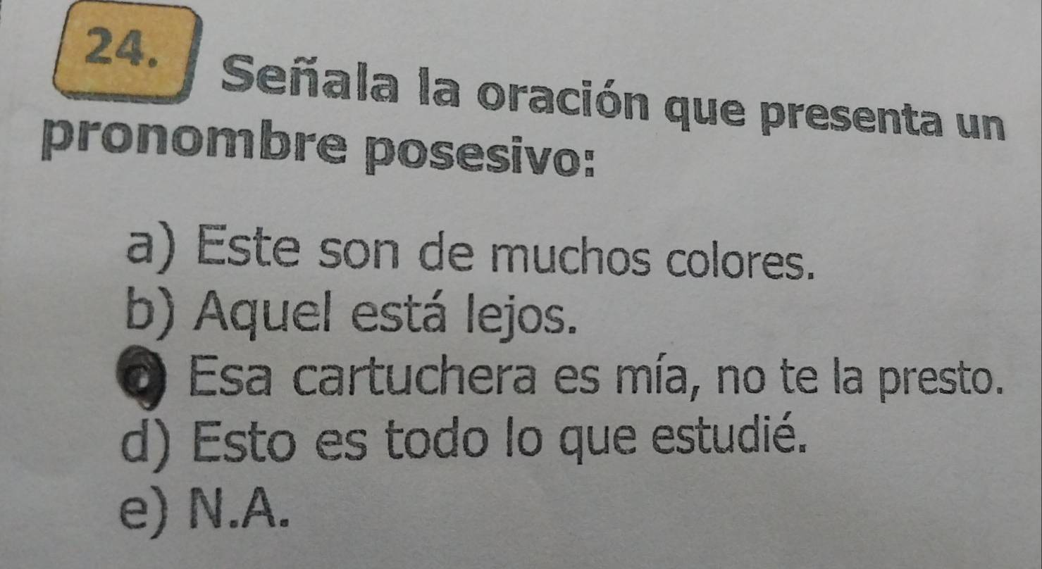 Resuelto:Señala la oración que presenta un pronombre posesivo: a) Este ...
