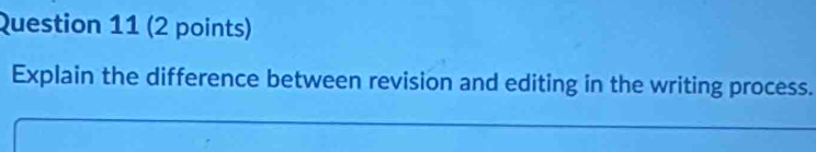 Solved: Explain the difference between revision and editing in the ...